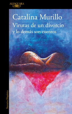 SPAーVIRUTAS DE UN DIVORCIO Y L Catalina Murillo ALFAGUARA2026 Paperback Spanish ISBN：9786073862837 洋書 Fiction & Literatu...