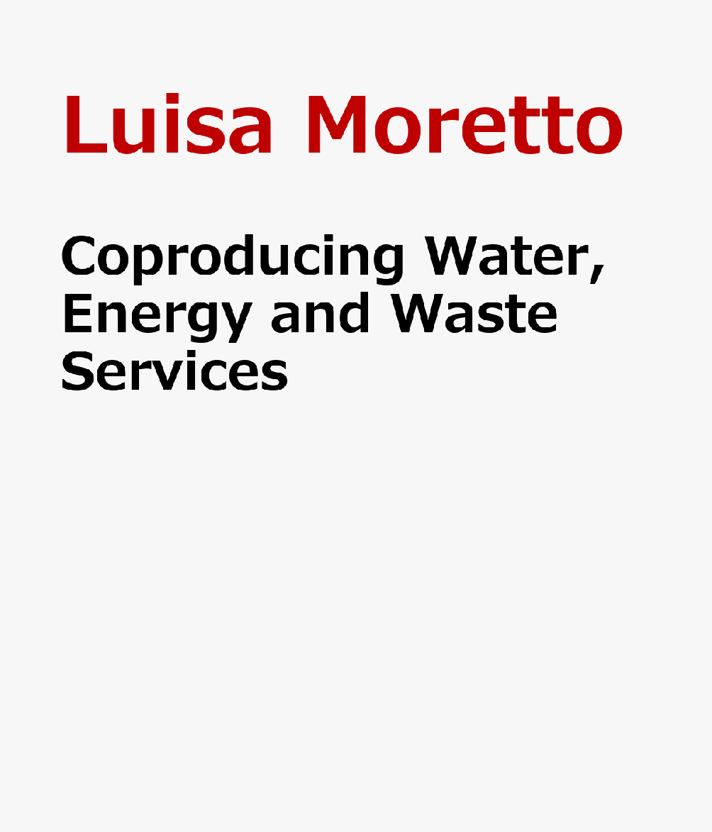 COPRODUCING WATER ENERGY & WAS Luisa Moretto Marco Ranzato ROUTLEDGE2019 Paperback English ISBN：9780367892838 洋書 Compute...