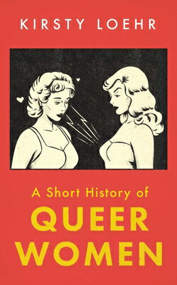 SHORT HIST OF QUEER WOMEN Kirsty Loehr ONEWORLD PUBN2022 Paperback English ISBN：9780861542840 洋書 Fiction & Literature（小説...
