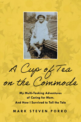 CUP OF TEA ON THE COMMODE Mark Steven Porro WRITELIFE PUB2023 Paperback English ISBN：9781608082841 洋書 Family life & Comi...