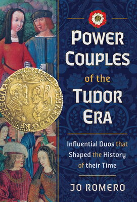 POWER COUPLES OF THE TUDOR ERA Jo Romero PEN & SWORD HISTORY2025 Hardcover English ISBN：9781036102845 洋書 Fiction & Liter...