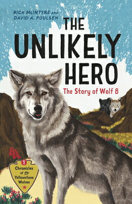 UNLIKELY HERO Chronicles of the Yellowstone Wolves Rick McIntyre David a. Poulsen GREYSTONE KIDS2025 Paperback English I...