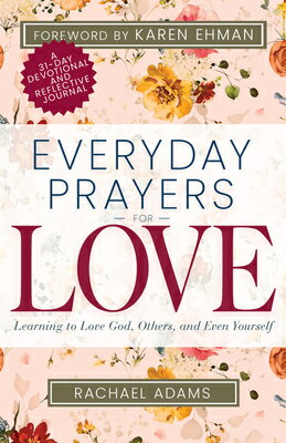 EVERYDAY PRAYERS FOR LOVE Everyday Prayers Rachael Adams Karen Ehman WHITAKER HOUSE2024 Paperback English ISBN：979888769...
