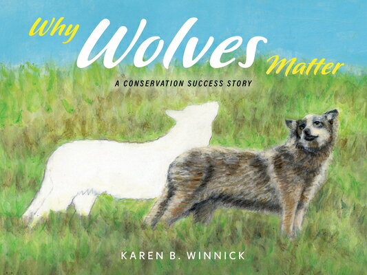 WHY WOLVES MATTER Karen B. Winnick GREENLEAF BOOK GROUP PR2025 Hardcover English ISBN：9798886452846 洋書 Books for kids（児童...