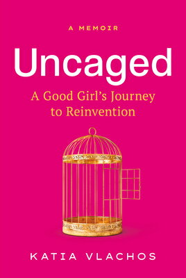 UNCAGED A GOOD GIRLS JOURNEY T Katia Vlachos AMPLIFY PUB GROUP2024 Hardcover English ISBN：9798891382848 洋書 Fiction & Lit...
