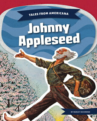 JOHNNY APPLESEED Tales from Americana Marley Richmond KIDS CORE2023 Library　Binding English ISBN：9781098292850 洋書 Books ...