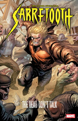 SABRETOOTH THE DEAD DONT TALK Sabretooth: The Dead Don't Talk Frank Tieri Michael Sta Maria Adam Kubert MARVEL COMICS GR...