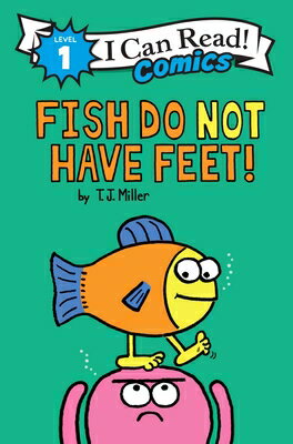 FISH DO NOT HAVE FEET I Can Read Comics Level 1 T. J. Miller T. J. Miller HARPERCOLLINS2026 Paperback English ISBN：97800...