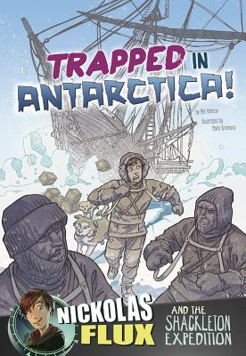 TRAPPED IN ANTARCTICA Nickolas Flux History Chronicles Nel Yomtov Mark Simmons CAPSTONE PR2015 Paperback English ISBN：97...