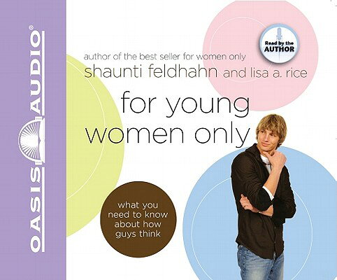 FOR YOUNG WOMEN ONLY 3D Shaunti Feldhahn Lisa Author Rice Shaunti Feldhahn OASIS AUDIO LLC2007 Compact　Disc English ISBN...