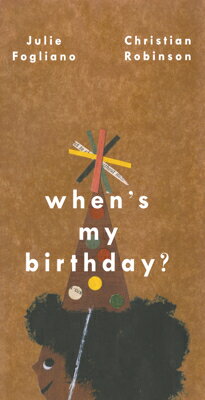WHENS MY BIRTHDAY Julie Fogliano Christian Robinson BOUND TO STAY BOUND2017 Prebound English ISBN：9798855042856 洋書 Books...