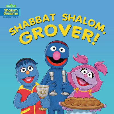 SHABBAT SHALOM GROVER Shalom Sesame (R) Board Books Joni Kibort Sussman Tom Leigh KAR BEN PUB2024 Board　Books English IS...