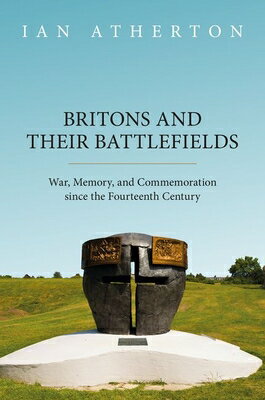 BRITONS & THEIR BATTLEFIELDS Ian Atherton OXFORD UNIV PR USA2024 Hardcover English ISBN：9780198912859 洋書 Social Science（...