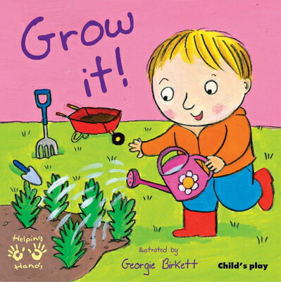 GROW IT Helping Hands Georgie Birkett CHILDS PLAY2009 Paperback English ISBN：9781846432859 洋書 Books for kids（児童書） Juveni...