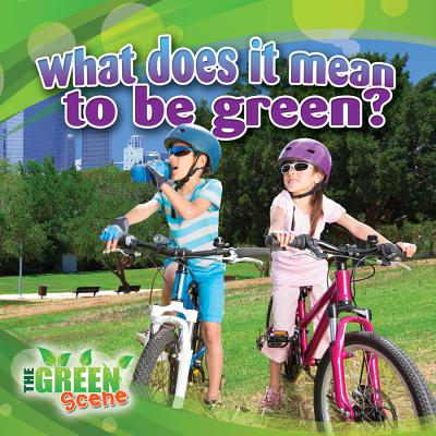 WHAT DOES IT MEAN TO GO GREEN Green Scene Molly Aloian CRABTREE PUB2013 Paperback English ISBN：9780778702863 洋書 Books fo...