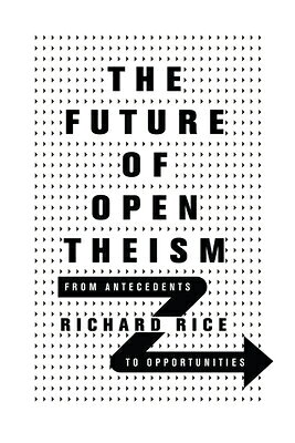 FUTURE OF OPEN THEISM Richard Rice IVP ACADEMIC2020 Paperback English ISBN：9780830852864 洋書 Social Science（社会科学） Religion