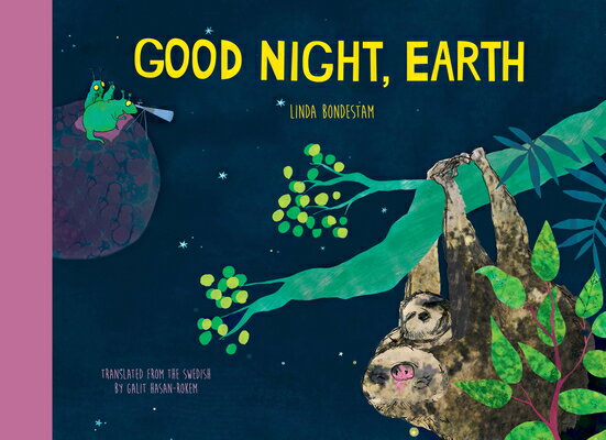 GOOD NIGHT EARTH Linda Bondestam Galit HasanーRokem YONDER2021 Hardcover English ISBN：9781632062864 洋書 Books for kids（児童書...