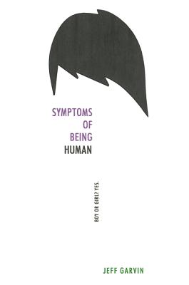 SYMPTOMS OF BEING HUMAN Jeff Garvin BALZER & BRAY2017 Paperback English ISBN：9780062382870 洋書 NonーClassifiable（その他）