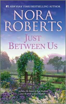 JUST BETWEEN US R/E Mackade Brothers Nora Roberts SILHOUETTE ROMANCES2024 Mass　Market　Paperbound Reissue English ISBN：97...