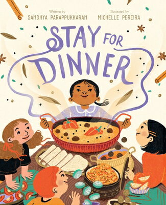 STAY FOR DINNER Sandhya Parappukkaran Michelle Pereira ABRAMS BOOKS FOR YOUNG READERS2025 Hardcover English ISBN：9781419...