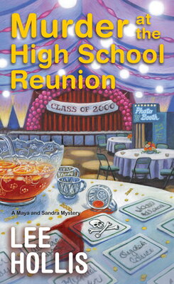 MURDER AT THE HIGH SCHOOL REUN A Maya and Sandra Mystery Lee Hollis KENSINGTON COZIES2025 Mass　Market　Paperbound English...