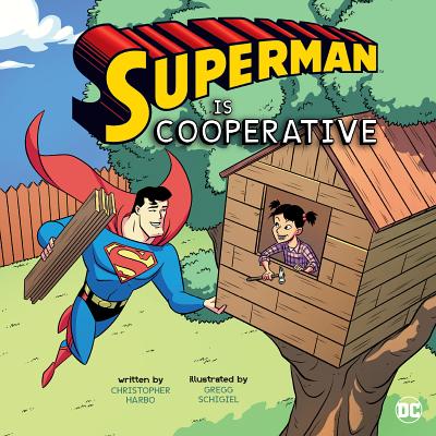 SUPERMAN IS COOPERATIVE DC Super Heroes Character Education Christopher Harbo Gregg Schigiel Rex Lokus PICTURE WINDOW BO...