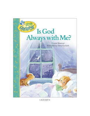 IS GOD ALWAYS W/ME Little Blessings Crystal Bowman Elena Kucharik TYNDALE HOUSE PUBL2006 Hardcover English ISBN：97814143...