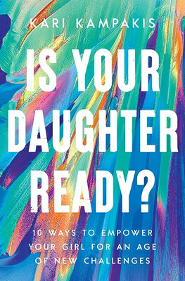 IS YOUR DAUGHTER READY Kari Kampakis THOMAS NELSON PUB2025 Paperback English ISBN：9781400342877 洋書 Social Science（社会科学） ...