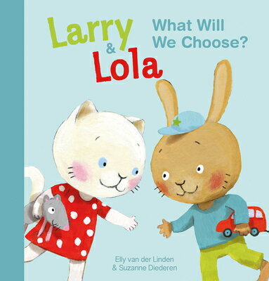 LARRY & LOLA WHAT WILL WE CHOO Larry and Lola Suzanne Diederen Elly Van Der Linden CLAVIS PUB2016 Hardcover English ISBN...