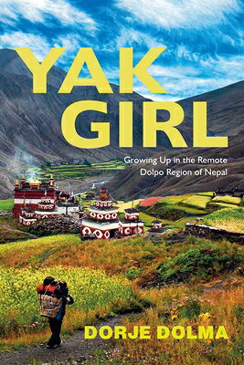 YAK GIRL Dorje Dolma SENTIENT PUBN2018 Paperback English ISBN：9781591812883 洋書 Fiction & Literature（小説＆文芸） Biography & A...