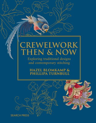 CREWELWORK THEN & NOW Hazel Blomkamp Phillipa Turnbull SEARCH PR2026 Hardcover English ISBN：9781800922884 洋書 Art & Enter...