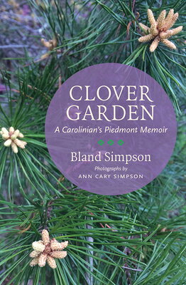 CLOVER GARDEN Bland Simpson Ann Cary Simpson UNIV OF NORTH CAROLINA PR2024 Hardcover English ISBN：9781469682891 洋書 Compu...