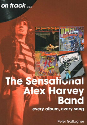 SENSATIONAL ALEX HARVEY BAND Peter Gallagher SONICBOND PUB2023 Paperback English ISBN：9781789522891 洋書 Art & Entertainme...