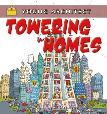 YOUNG ARCHITECT TOWERING HOMES Young Architect Gerry Bailey CRABTREE PUB2013 Hardcover English ISBN：9780778702894 洋書 Boo...