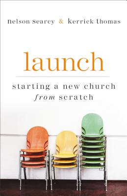 LAUNCH REVISED & EXPANDED/ Nelson Searcy Kerrick Thomas Jennifer Dykes Henson BAKER PUB GROUP2017 Paperback Revised and ...