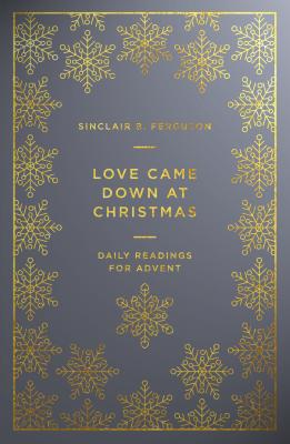 LOVE CAME DOWN AT XMAS Sinclair B. Ferguson GOOD BOOK CO2018 Paperback English ISBN：9781784982898 洋書 Social Science（社会科学...