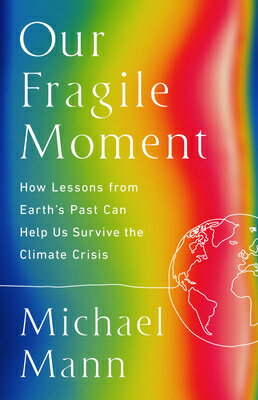 OUR FRAGILE MOMENT Michael E. Mann PUBLICAFFAIRS2023 Hardcover English ISBN：9781541702899 洋書 Computers & Science（コンピューター...