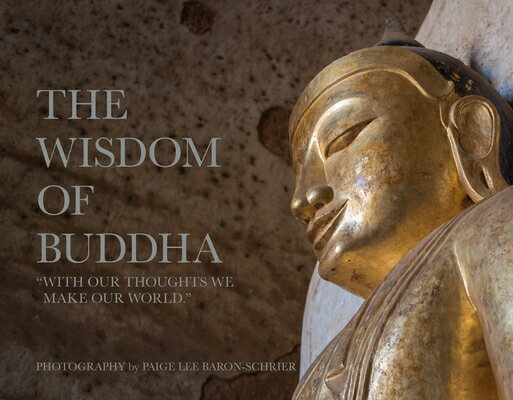 WISDOM OF BUDDHA Paige Lee BaronーSchrier Paige Lee BaronーSchrier GOFF BOOKS2020 Hardcover English ISBN：9781943532902 洋書 ...
