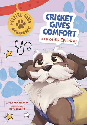 CRICKET GIVES COMFORT Helping Paws Academy Pat McCaw Beth Hughes MAYO CLINIC PR KIDS2023 Paperback English ISBN：97988877...