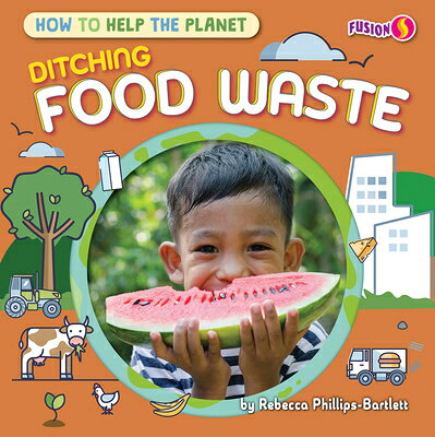 DITCHING FOOD WASTE How to Help the Planet Rebecca PhillipsーBartlett FUSION BOOKS2024 Paperback English ISBN：97988891629...
