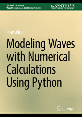 MODELING WAVES W/NUMERICAL CAL Synthesis Lectures on Wave Phenomena in the Physical Sciences Rhett Allain SPRINGER NATUR...