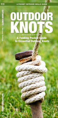 OUTDOOR KNOTS 2ND ED 2/E Outdoor Recreation and Survival James Kavanagh Raymond Leung WATERFORD PR2019 Paperback English...