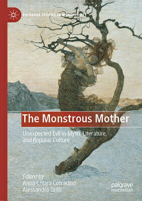 MONSTROUS MOTHER UNEXPECTED EV Palgrave Studies in Monstrosity Anna Chiara Corradino Alessandro Grilli PALGRAVE MACMILLA...