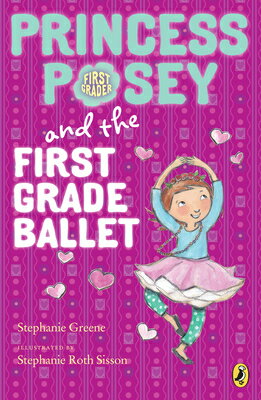 PRINCESS POSEY & THE 1ST GRD B Princess Posey, First Grader Stephanie Greene Stephanie Roth Sisson PUFFIN BOOKS2014 Pape...