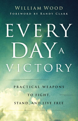 EVERY DAY A VICTORY William Wood Randy Clark CHOSEN BOOKS2023 Paperback English ISBN：9780800762926 洋書 Social Science（社会科...