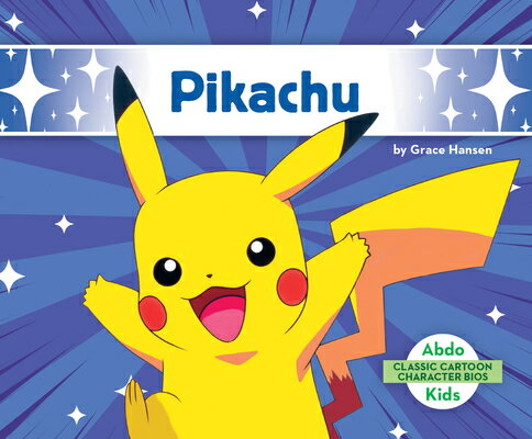 PIKACHU Classic Cartoon Character BIOS Set 1 Grace Hansen ABDO KIDS JUMBO2024 Library　Binding English ISBN：9798384902928...