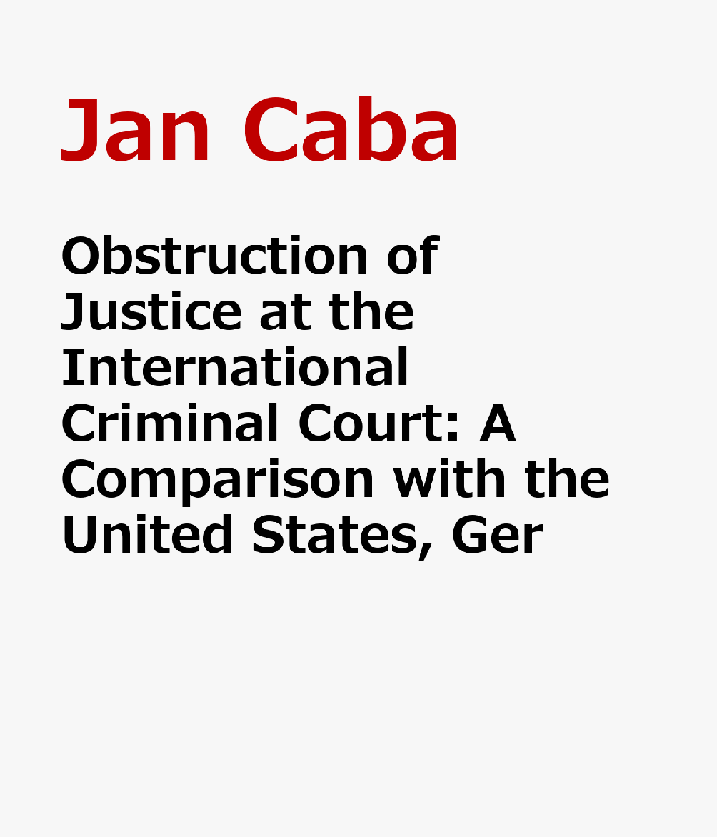 OBSTRUCTION OF JUSTICE AT THE Schriftenreihe Des MaxーPlanckーInstituts Fur Auslndisches Und Internationales Strafrecht. R...