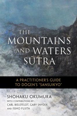 MOUNTAINS & WATERS SUTRA Shohaku Okumura Issho Fujita Shodo Spring WISDOM PUBN2018 Paperback English ISBN：9781614292937 ...