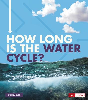 HOW LONG IS THE WATER CYCLE How Long Does It Take? Emily Hudd CAPSTONE PR2019 Hardcover English ISBN：9781543572940 洋書 Bo...