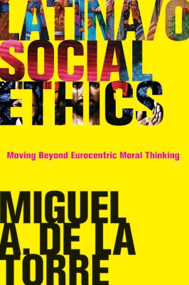 LATINA/O SOCIAL ETHICS New Perspectives on Latina/O Religion Miguel A. de de la Torre BAYLOR UNIV PR2010 Paperback Engli...